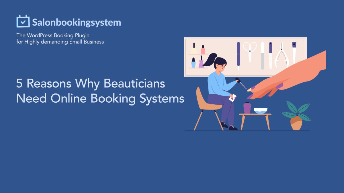5 Reasons Why Beauticians Need Online Booking Systems - Salon Booking System, the appointment ...