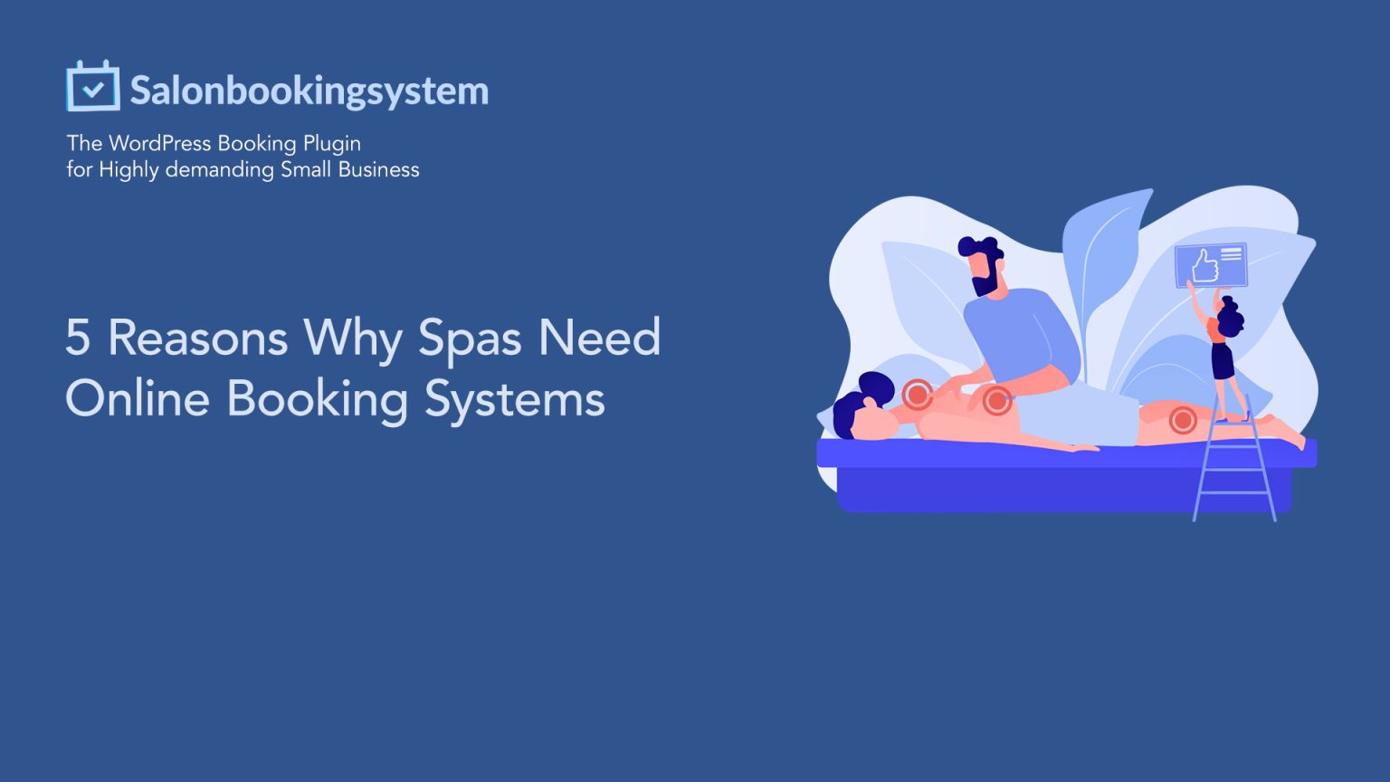 5 Reasons Why Spas Need Online Booking Systems Salon Booking System The Appointment Wordpress